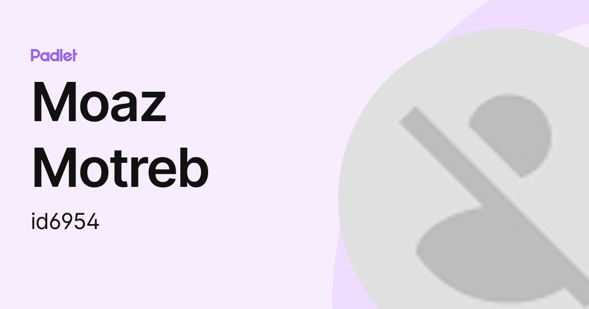 Moaz Motreb (id6954) profile | Padlet