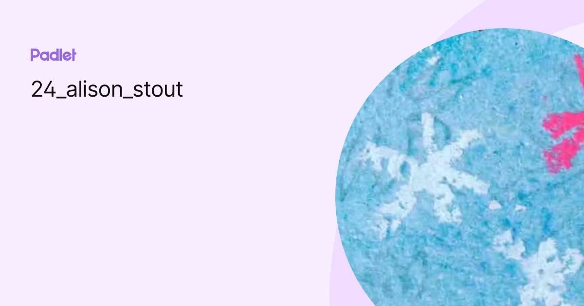24_alison_stout profile | Padlet