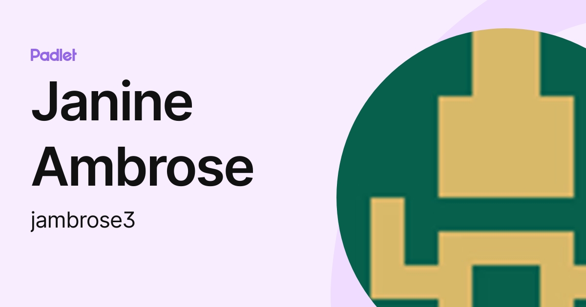 Janine Ambrose (jambrose3) profile | Padlet