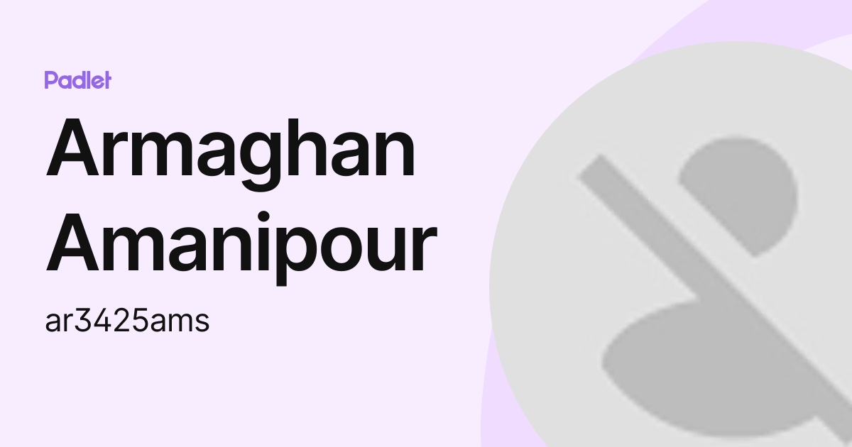 Armaghan Amanipour (ar3425ams) profile | Padlet