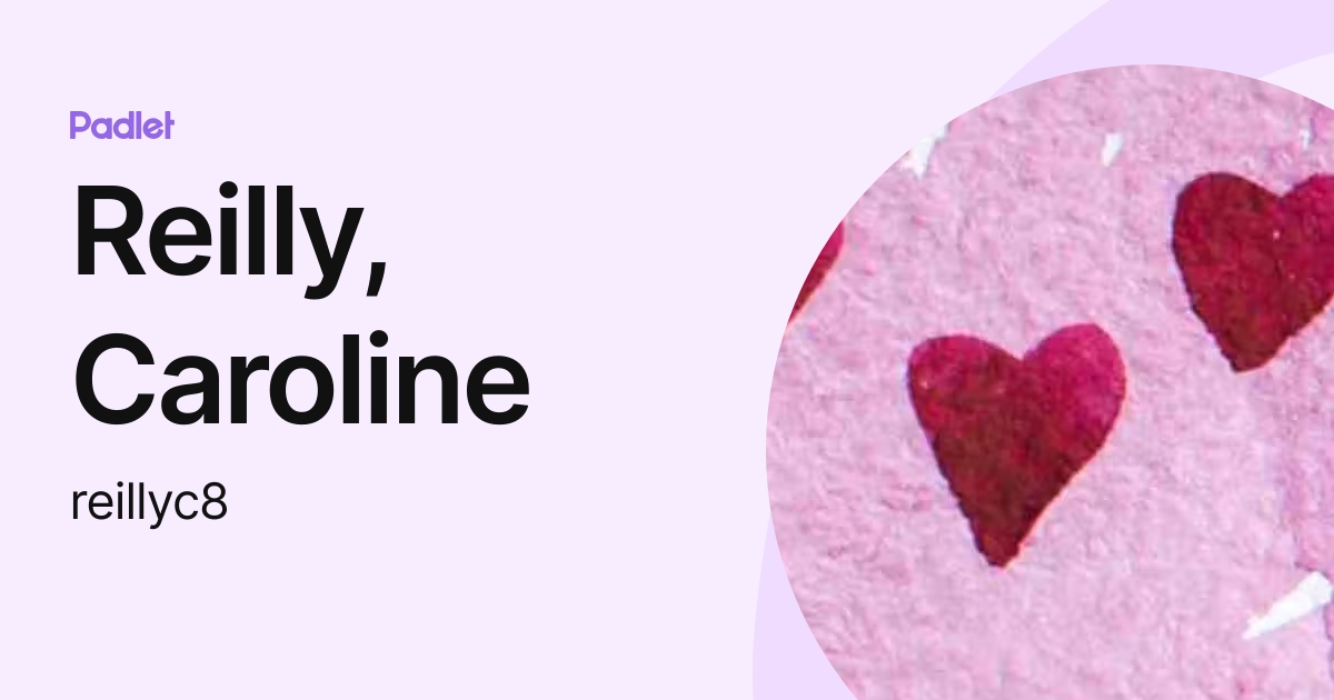 Reilly, Caroline (reillyc8) profile | Padlet