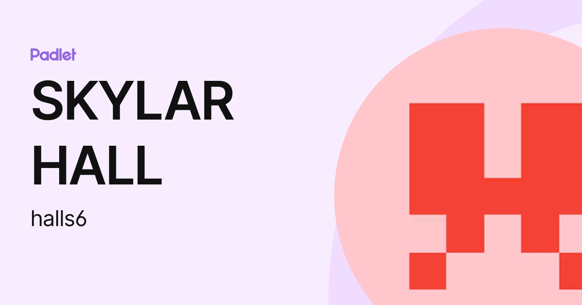 SKYLAR HALL (halls6) profile | Padlet