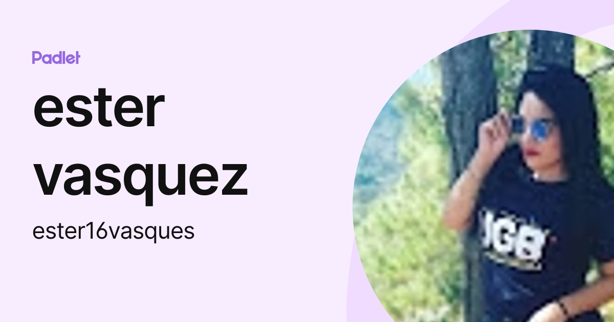 ester vasquez (ester16vasques) profile | Padlet