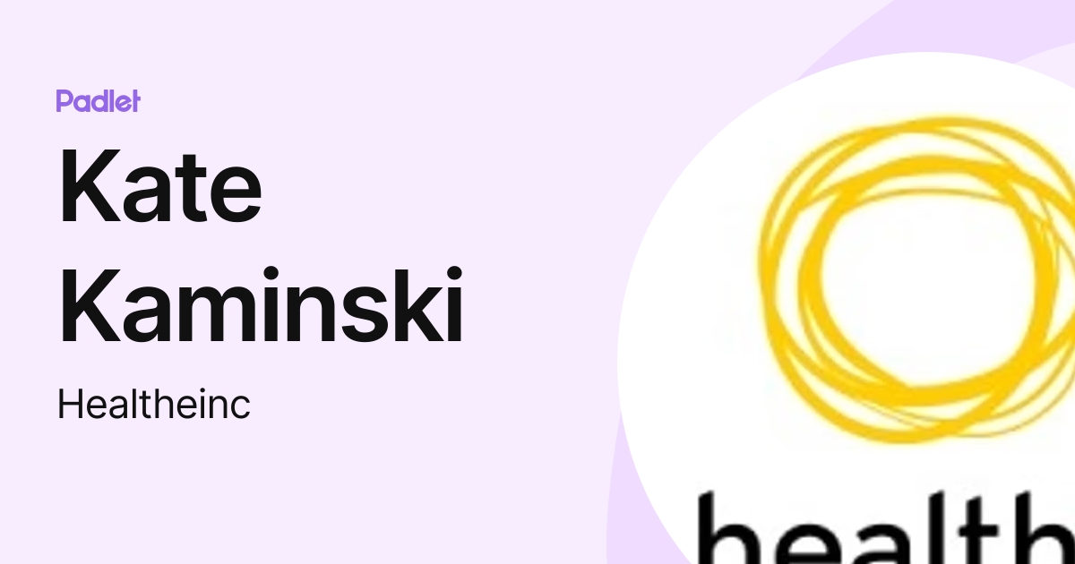 Kate Kaminski (Healtheinc) profile | Padlet