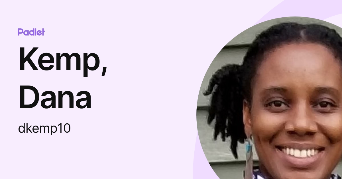 Kemp, Dana (dkemp10) profile | Padlet