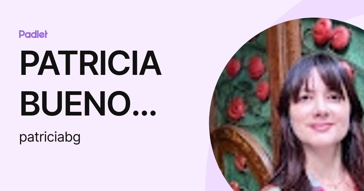 PATRICIA BUENO GODOY (patriciabg) perfil | Padlet