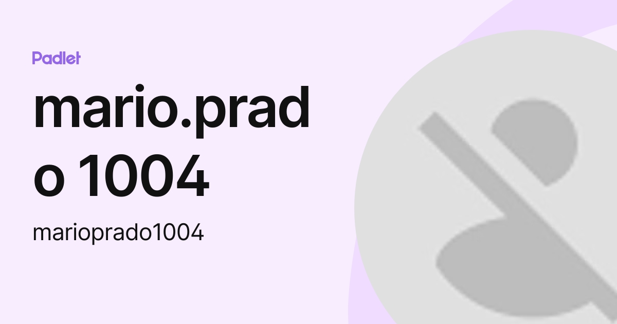 mario.prado 1004 (marioprado1004) profile | Padlet