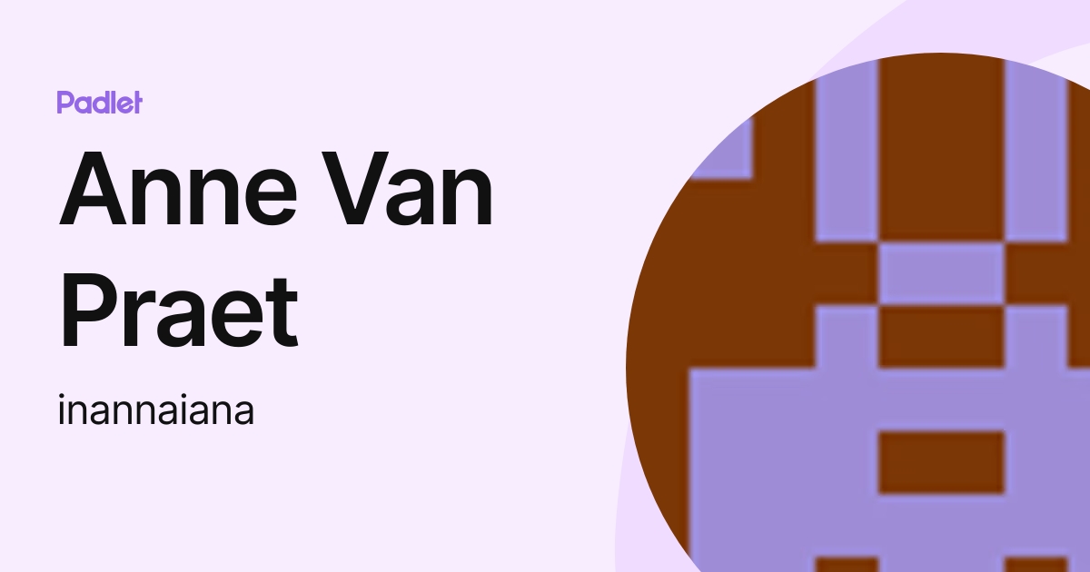 Anne Van Praet (inannaiana) profile | Padlet