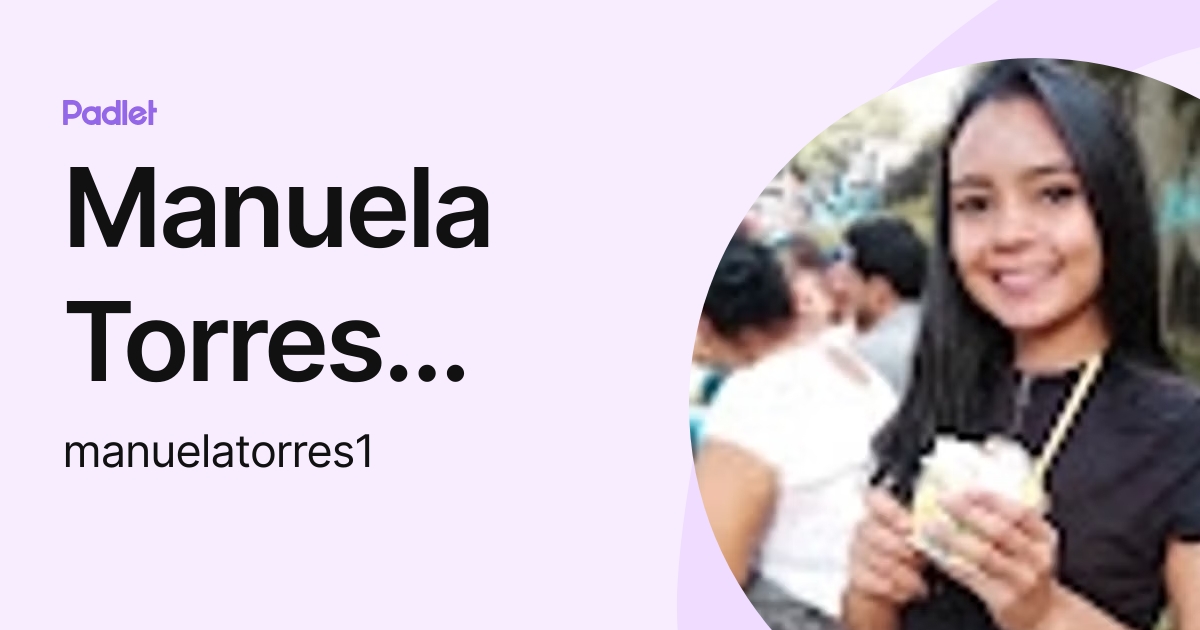 Manuela Torres Bedoya (manuelatorres1) profile | Padlet