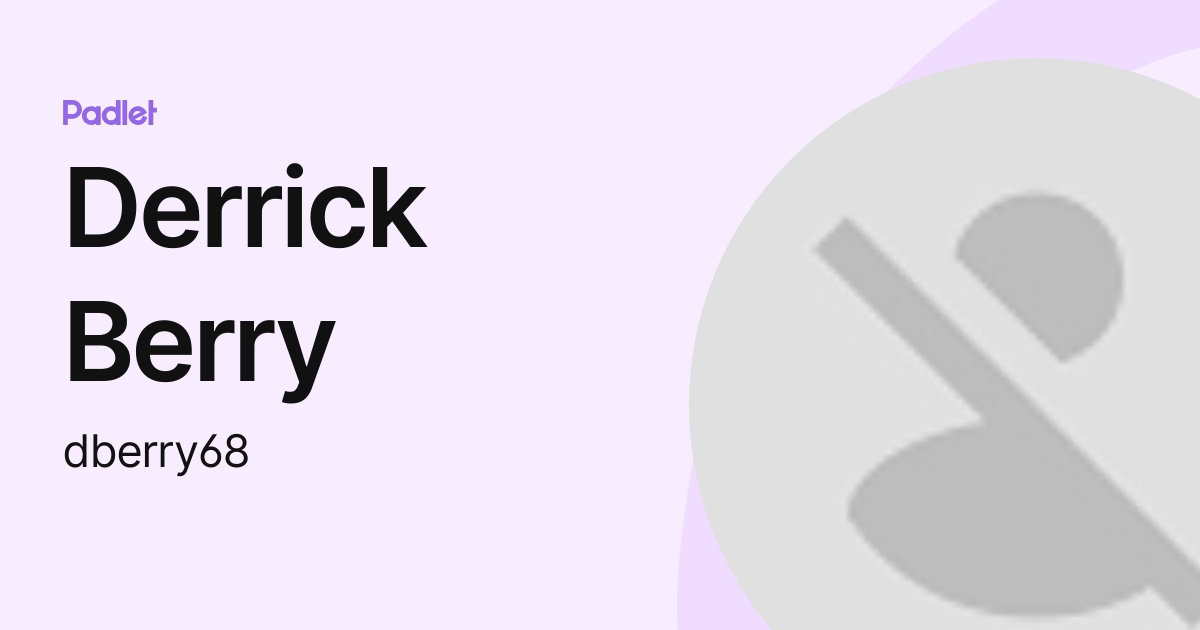 Derrick Berry (dberry68) profile | Padlet