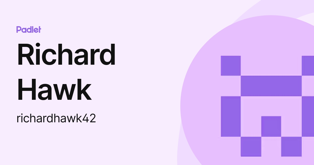Richard Hawk (richardhawk42) profile | Padlet