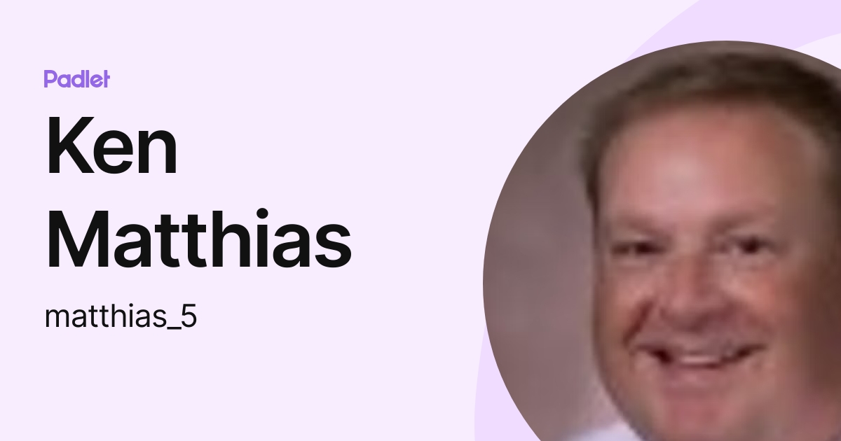 Ken Matthias (matthias_5) profile | Padlet