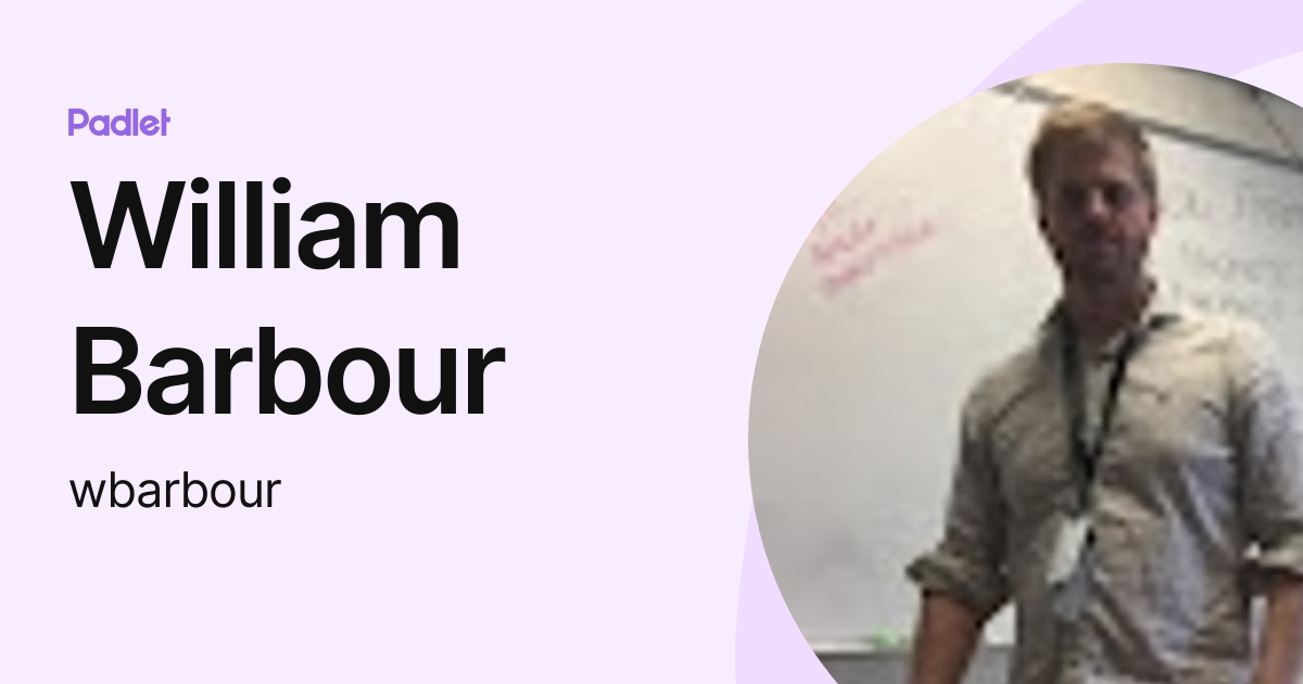 William Barbour (wbarbour) profile | Padlet