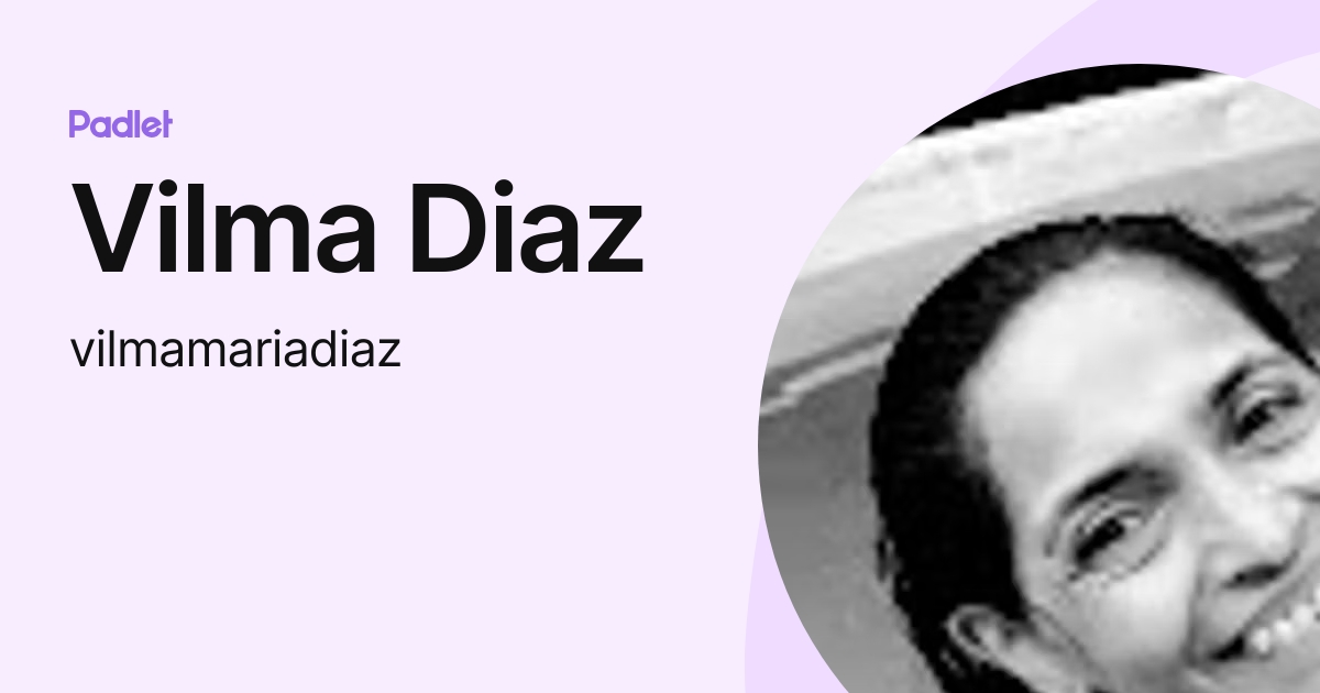 Vilma Diaz (vilmamariadiaz) perfil | Padlet