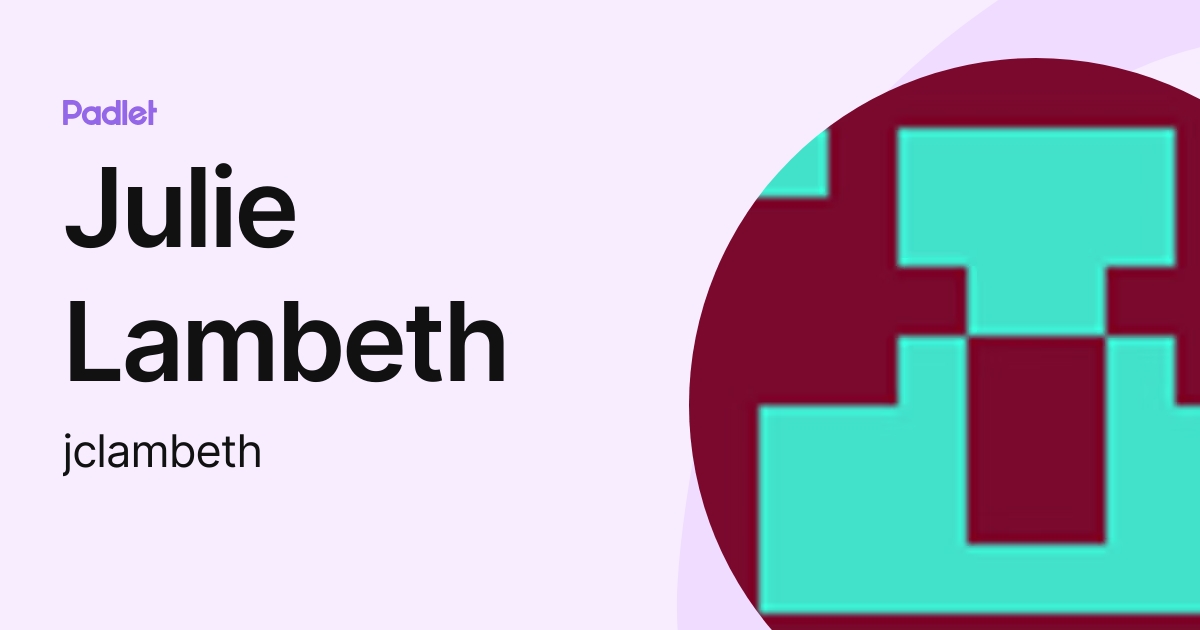 Julie Lambeth (jclambeth) profile | Padlet