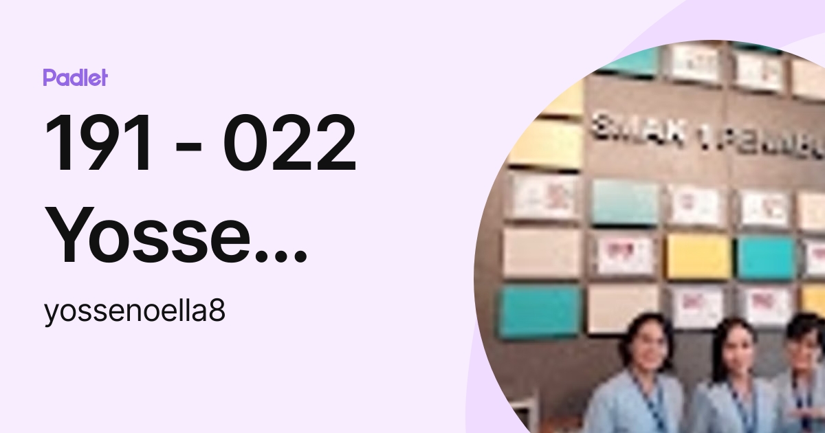 191 - 022 Yosse Finha Noella Bhara (yossenoella8) profile | Padlet