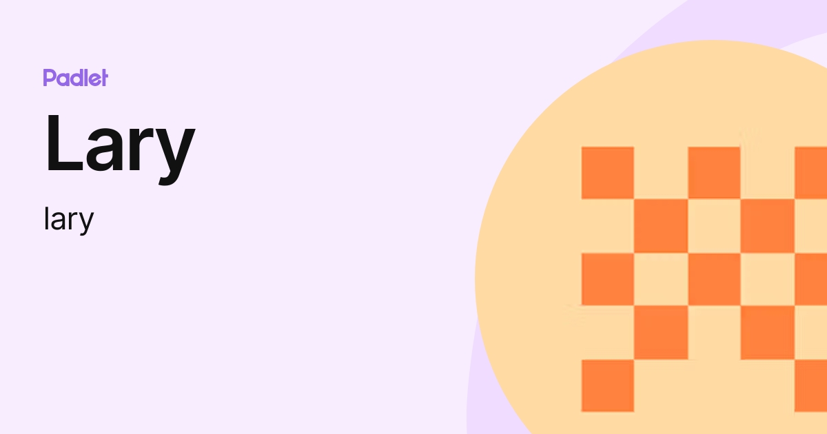 Lary (lary) profile | Padlet