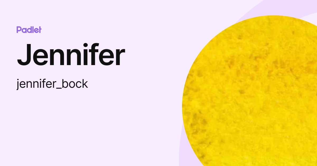 Jennifer (jennifer_bock) profile | Padlet