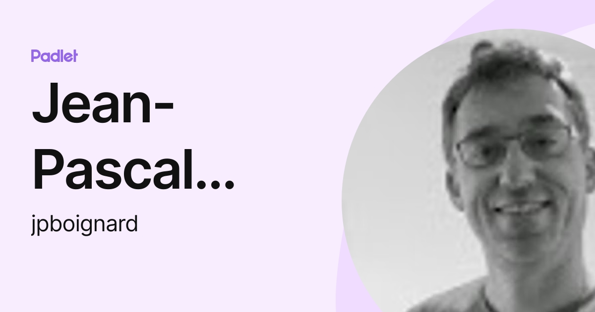 Jean-Pascal Boignard (jpboignard) profile | Padlet