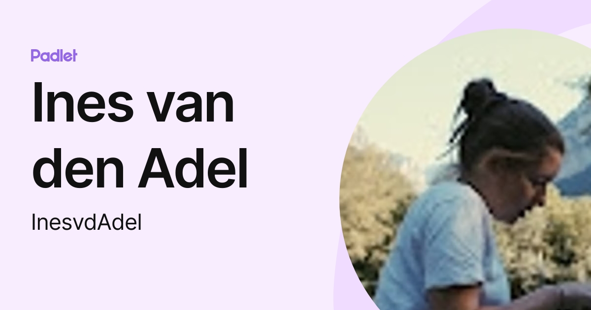 Ines van den Adel (InesvdAdel) profile | Padlet