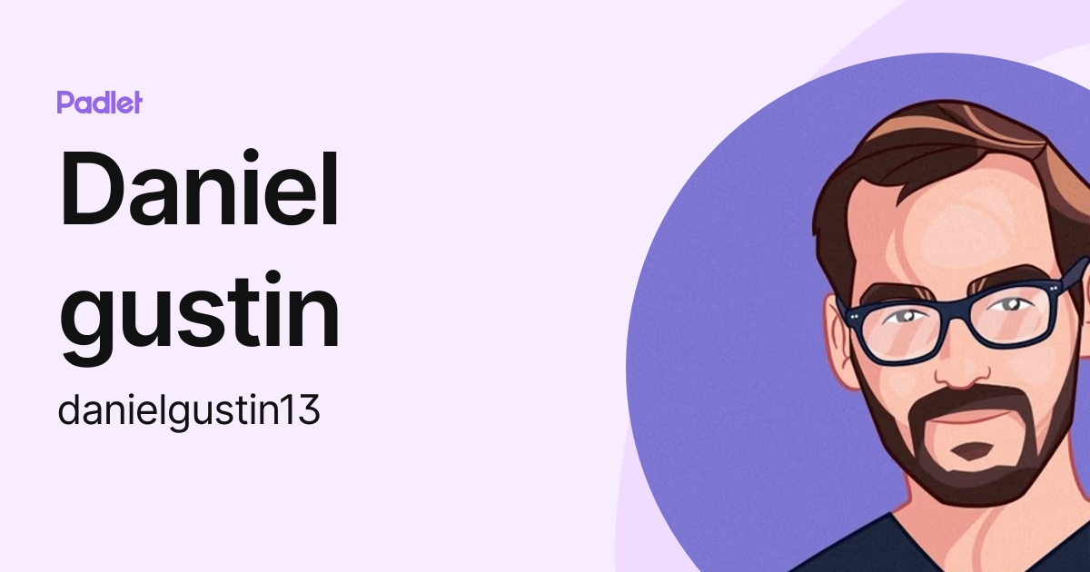 Daniel gustin (danielgustin13) profile | Padlet