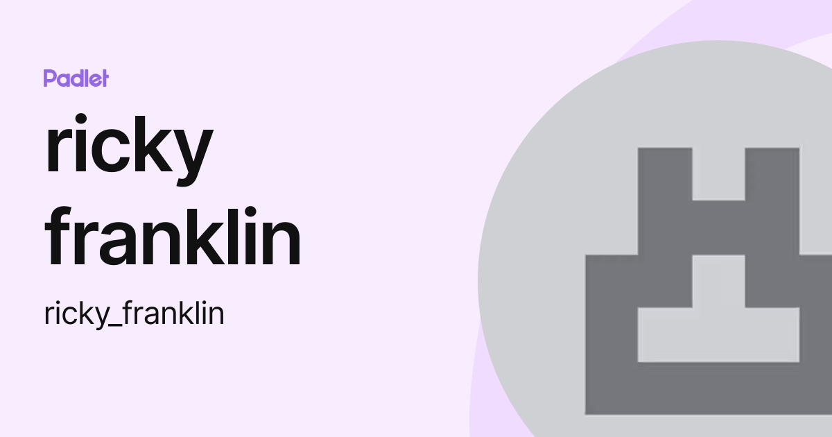 ricky franklin (ricky_franklin) profile | Padlet