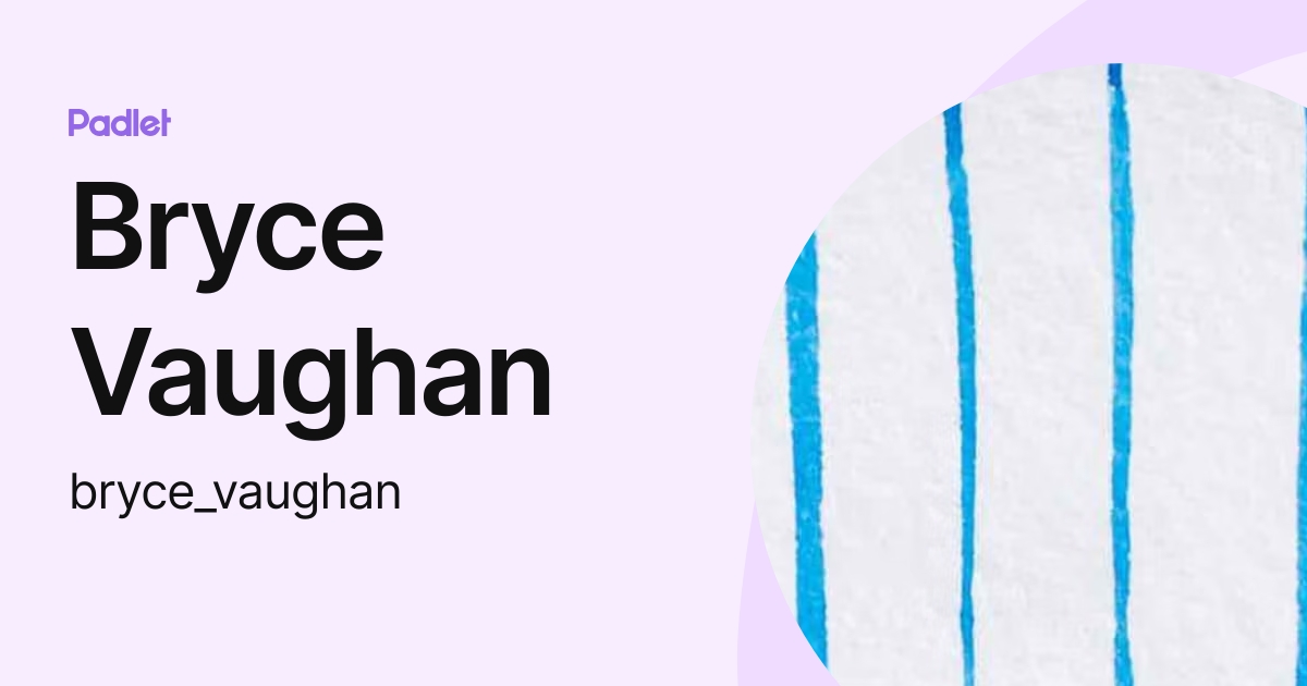 Bryce Vaughan (bryce_vaughan) profile | Padlet