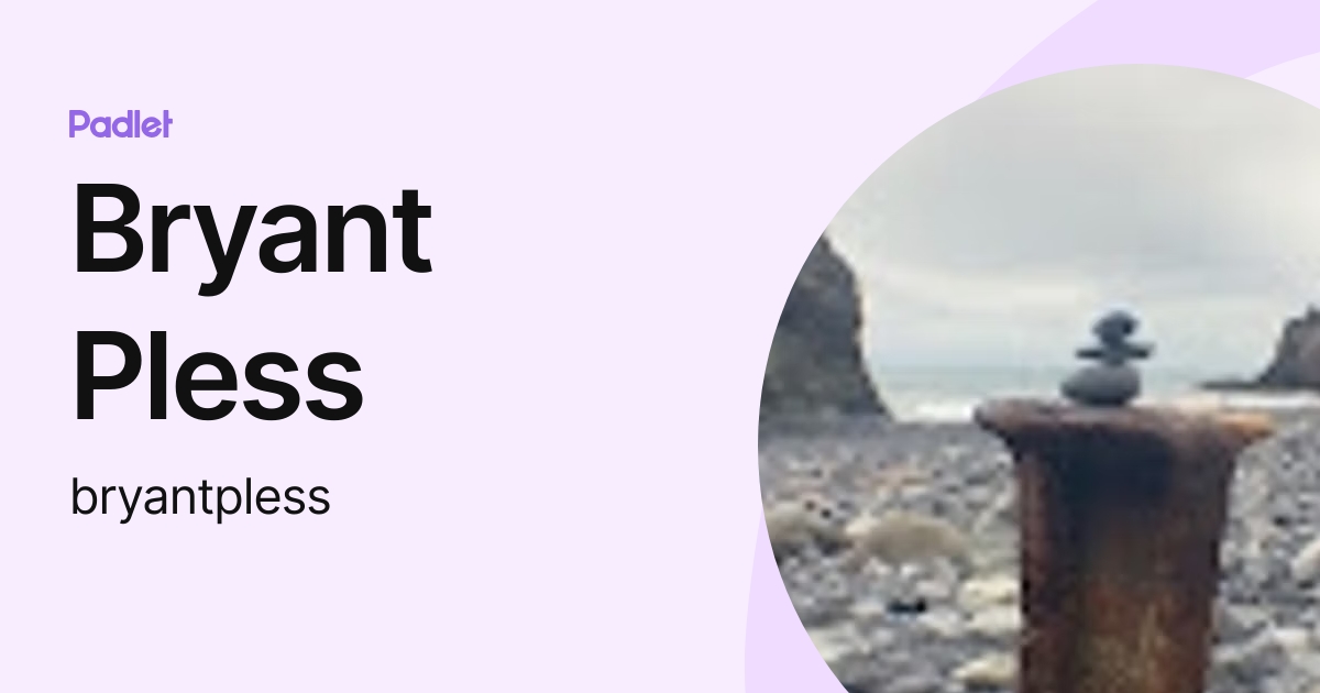 Bryant Pless (bryantpless) profile | Padlet