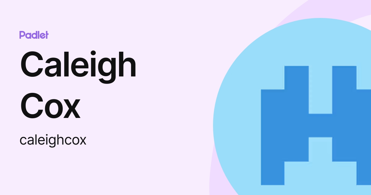 Caleigh Cox (caleighcox) profile | Padlet