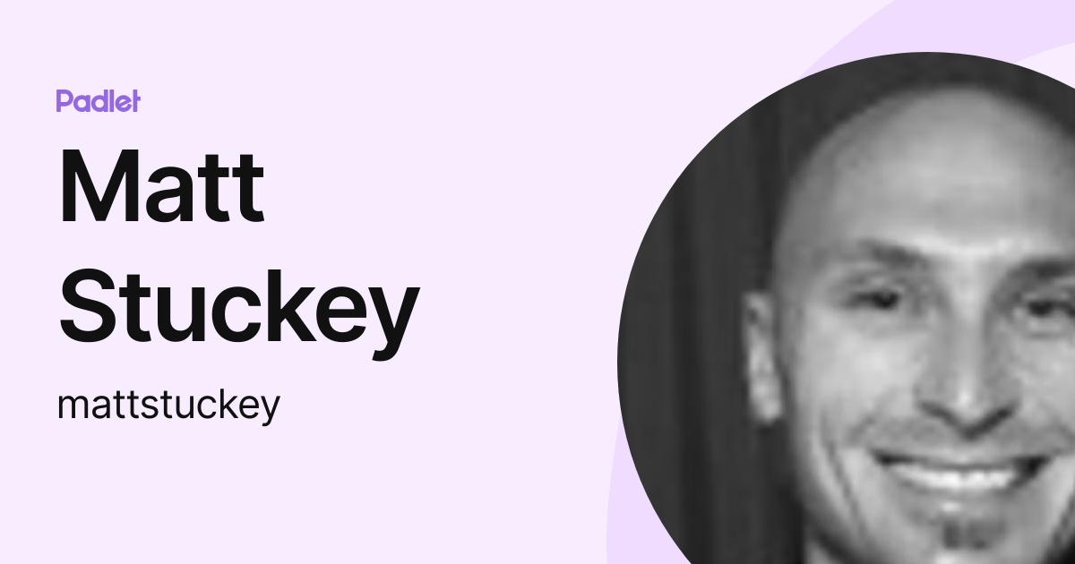 Matt Stuckey (mattstuckey) profile | Padlet