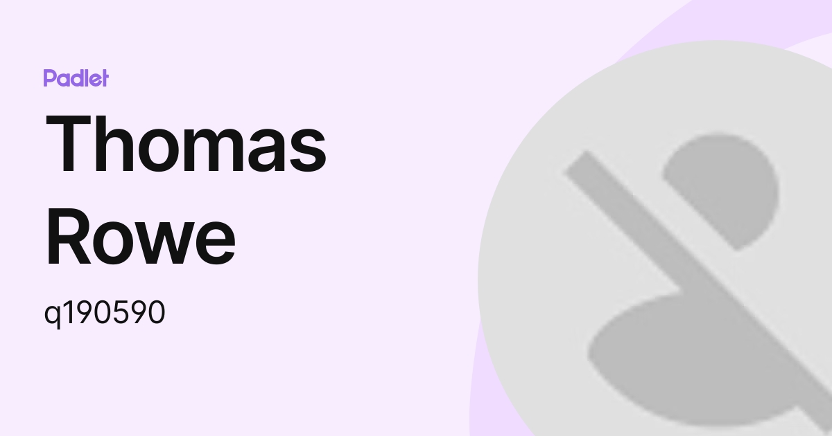 Thomas Rowe (q190590) profile | Padlet