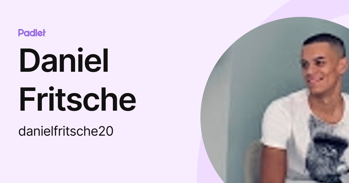 Daniel Fritsche (danielfritsche20) profile | Padlet
