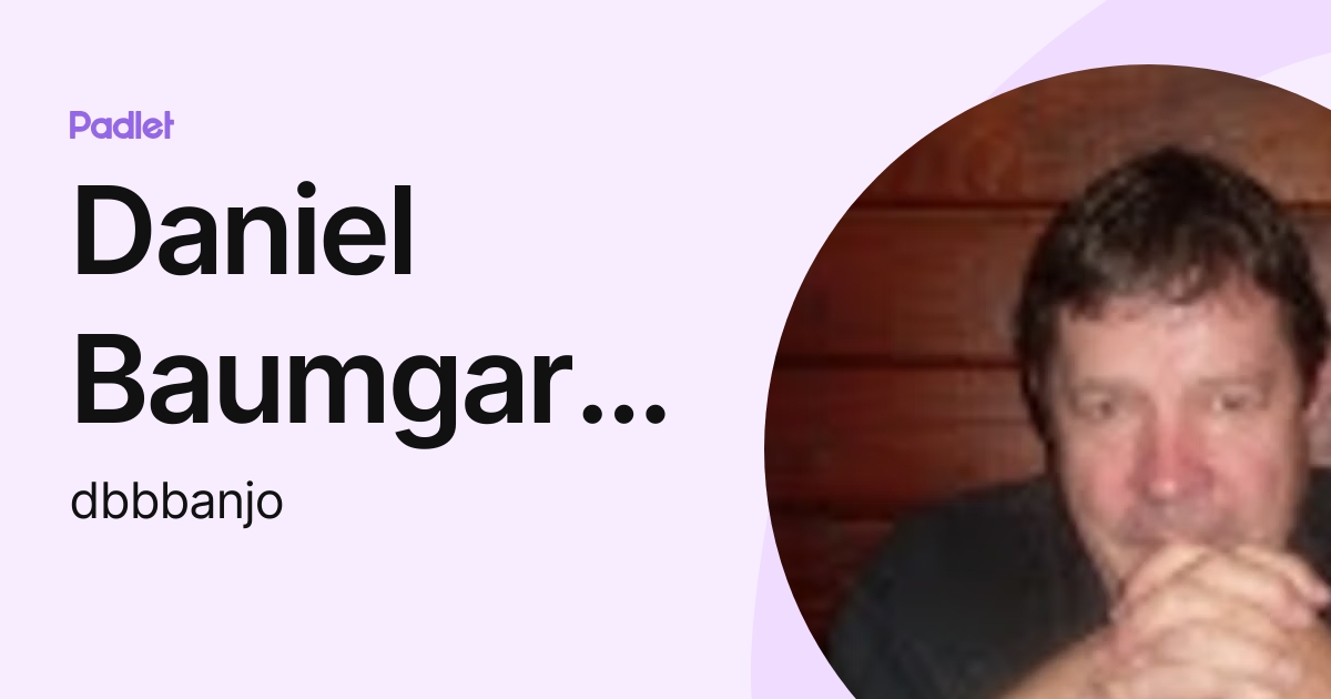 Daniel Baumgartner (dbbbanjo) profile | Padlet