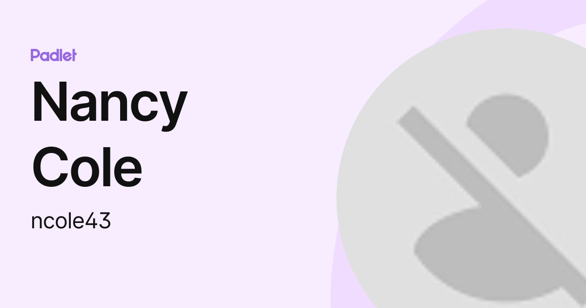 Nancy Cole (ncole43) profile | Padlet