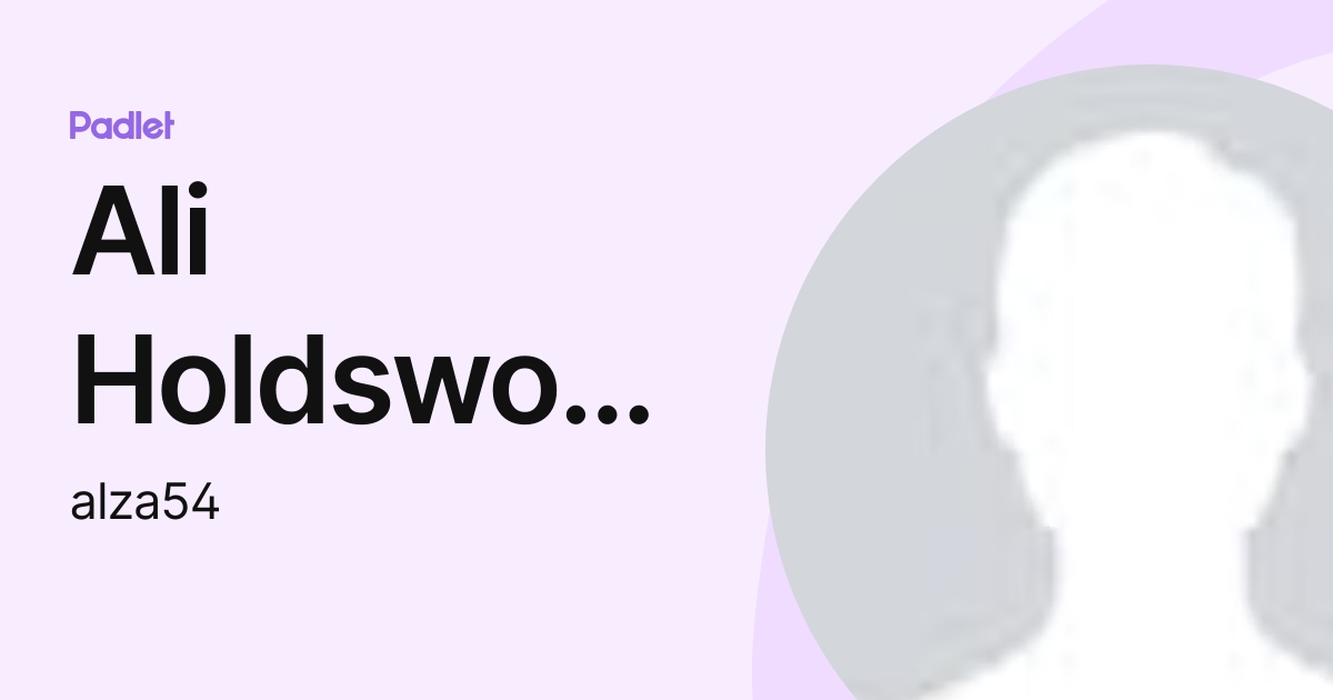 Ali Holdsworth (alza54) profile | Padlet