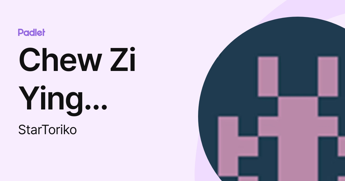 Chew Zi Ying Carissa (StarToriko) profile | Padlet