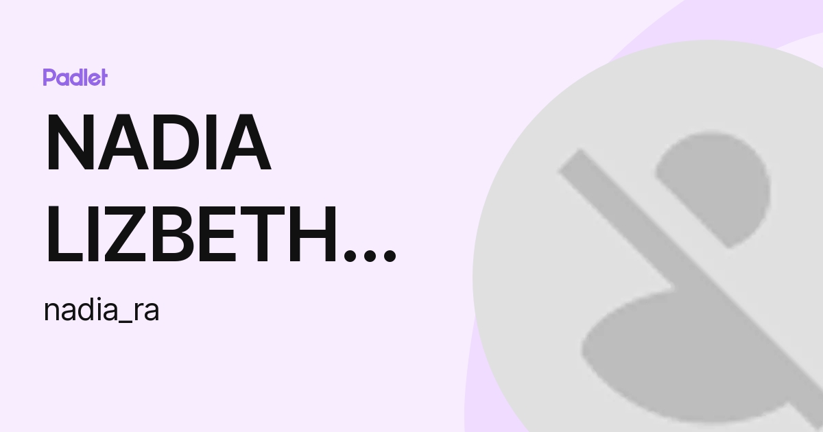 NADIA LIZBETH ROCHA AGUIRRE (nadia_ra) profile | Padlet