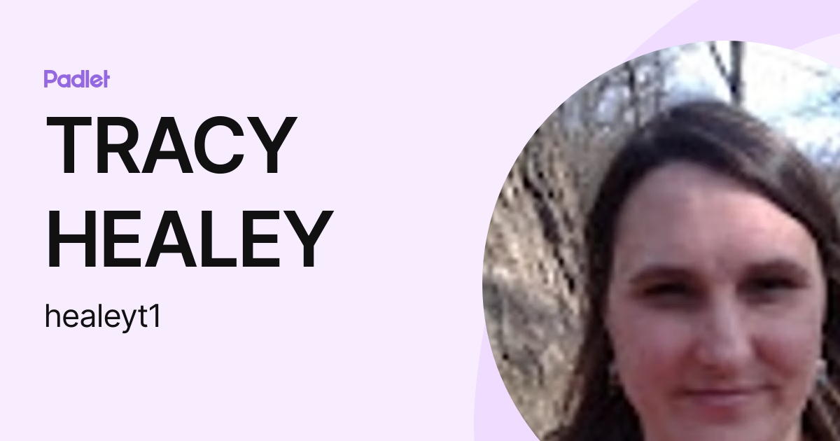 TRACY HEALEY (healeyt1) profile | Padlet