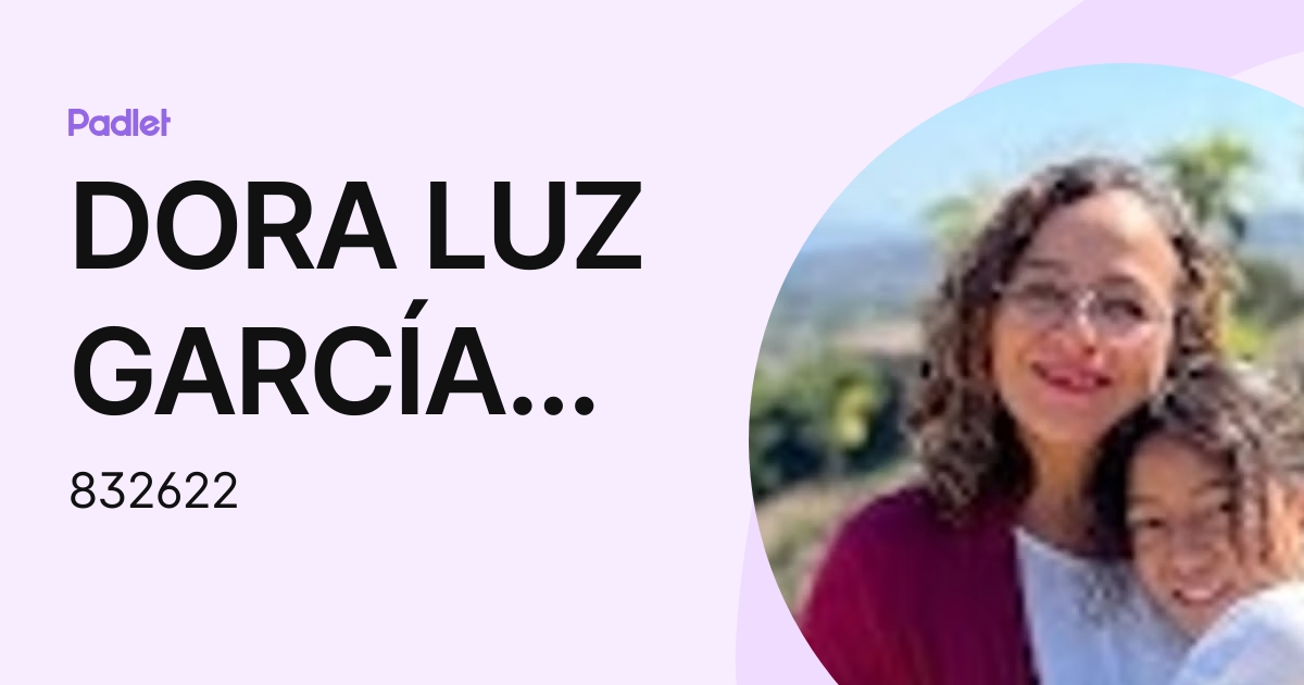 DORA LUZ GARCÍA TORRES (832622) profile | Padlet