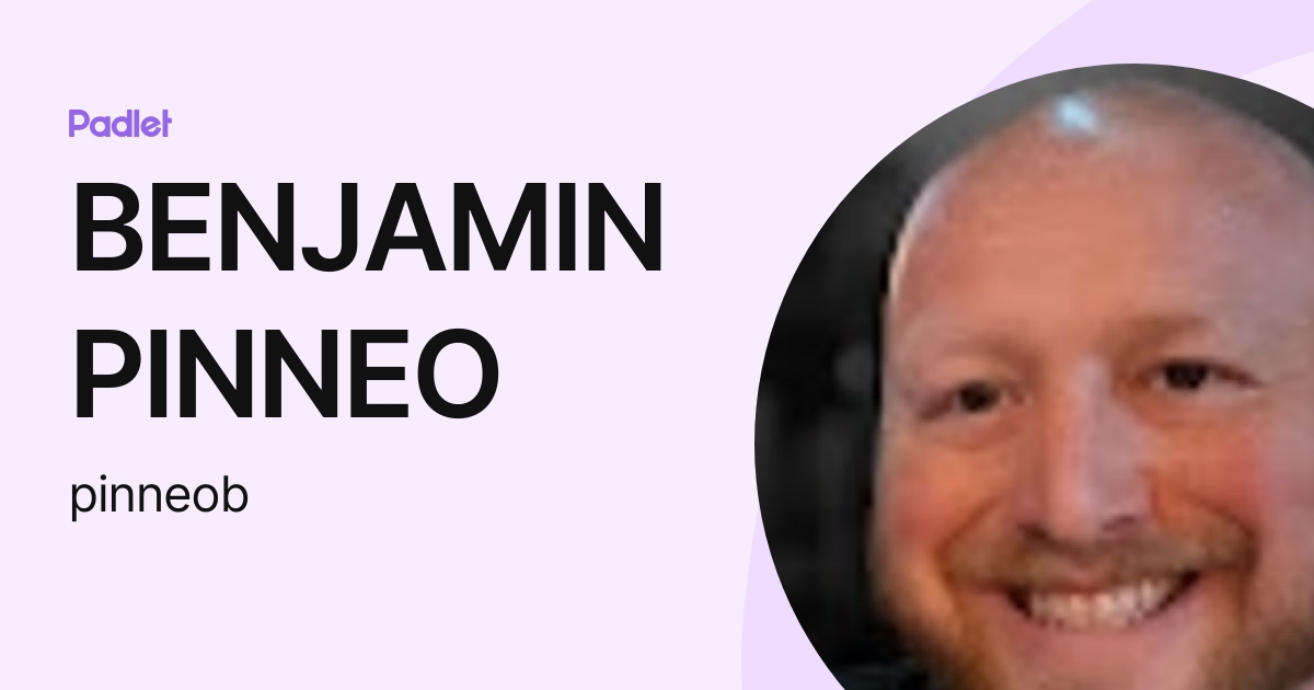 BENJAMIN PINNEO (pinneob) profile | Padlet