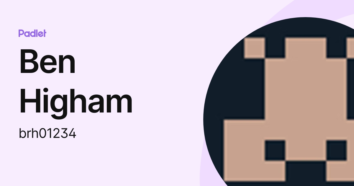Ben Higham (brh01234) profile | Padlet