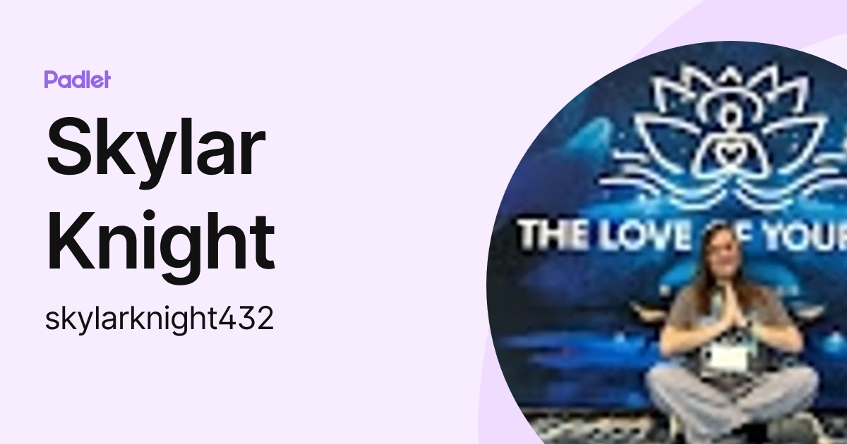 Skylar Knight (skylarknight432) profile | Padlet