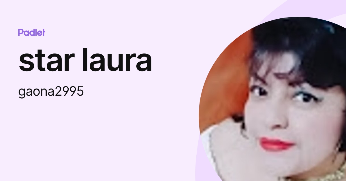 star laura (gaona2995) profile | Padlet