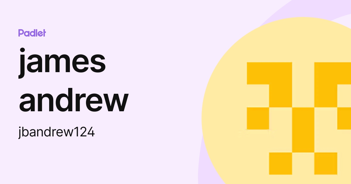 James Andrew Jbandrew124 Profile Padlet