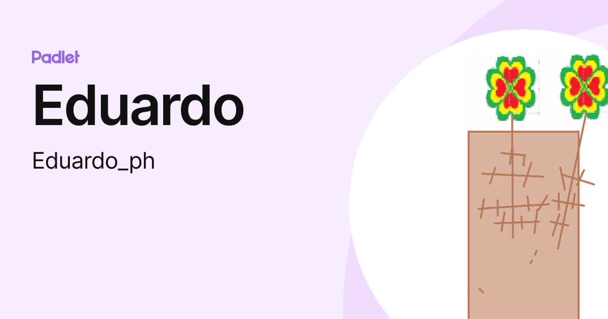 Eduardo (Eduardo_ph) profile | Padlet