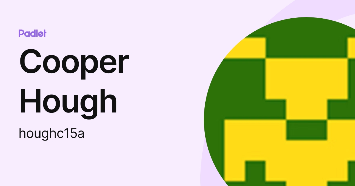 Cooper Hough (houghc15a) profile | Padlet