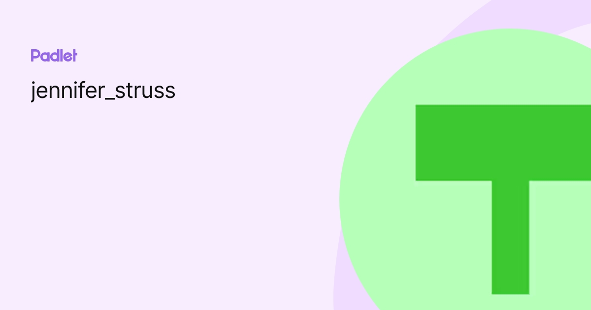 jennifer_struss profile | Padlet