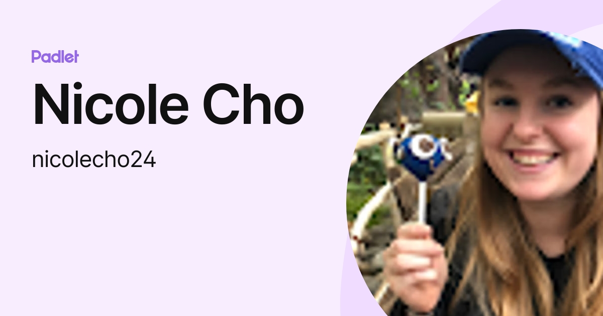 Nicole Cho (nicolecho24) profile | Padlet