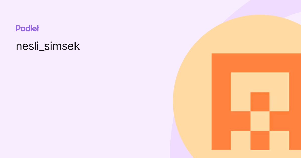 nesli_simsek profile | Padlet