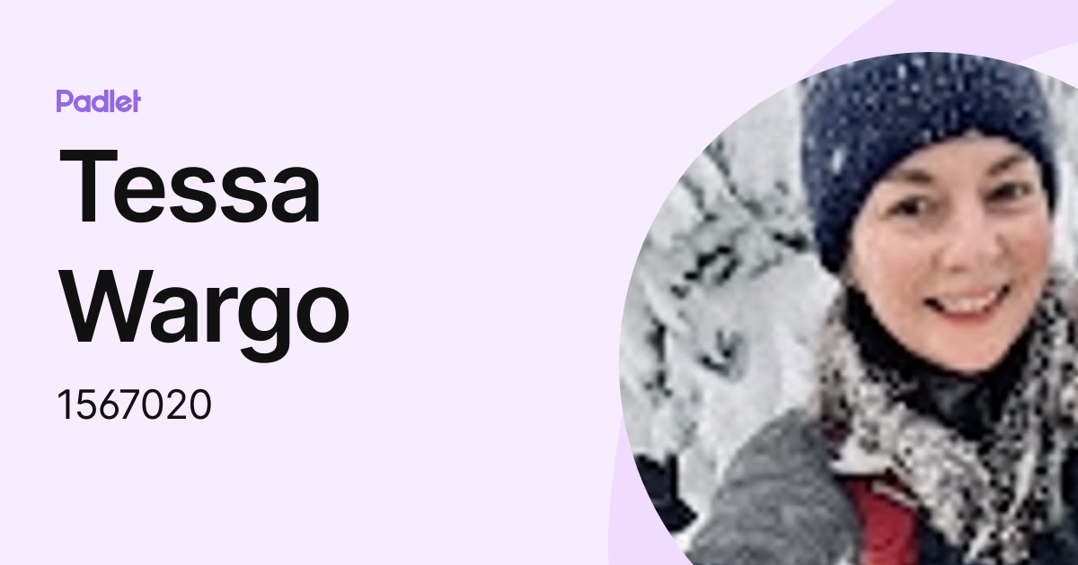 Tessa Wargo (1567020) profile | Padlet